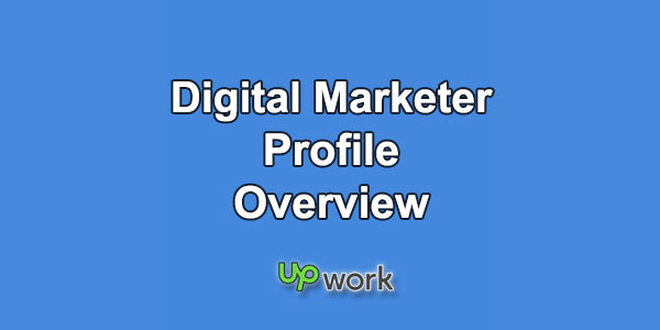Upwork Profile Overview Sample for Digital Marketing